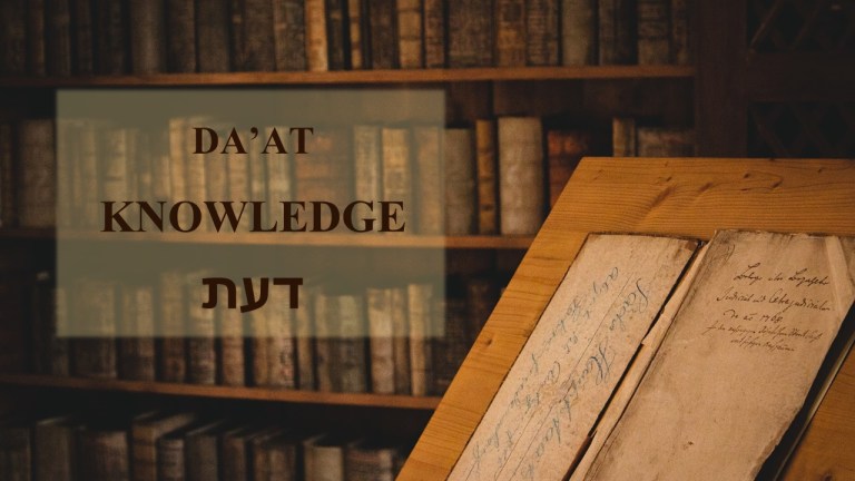 Revisiting DA’AT/YADA (Knowledge) – Hebrew Word Lessons