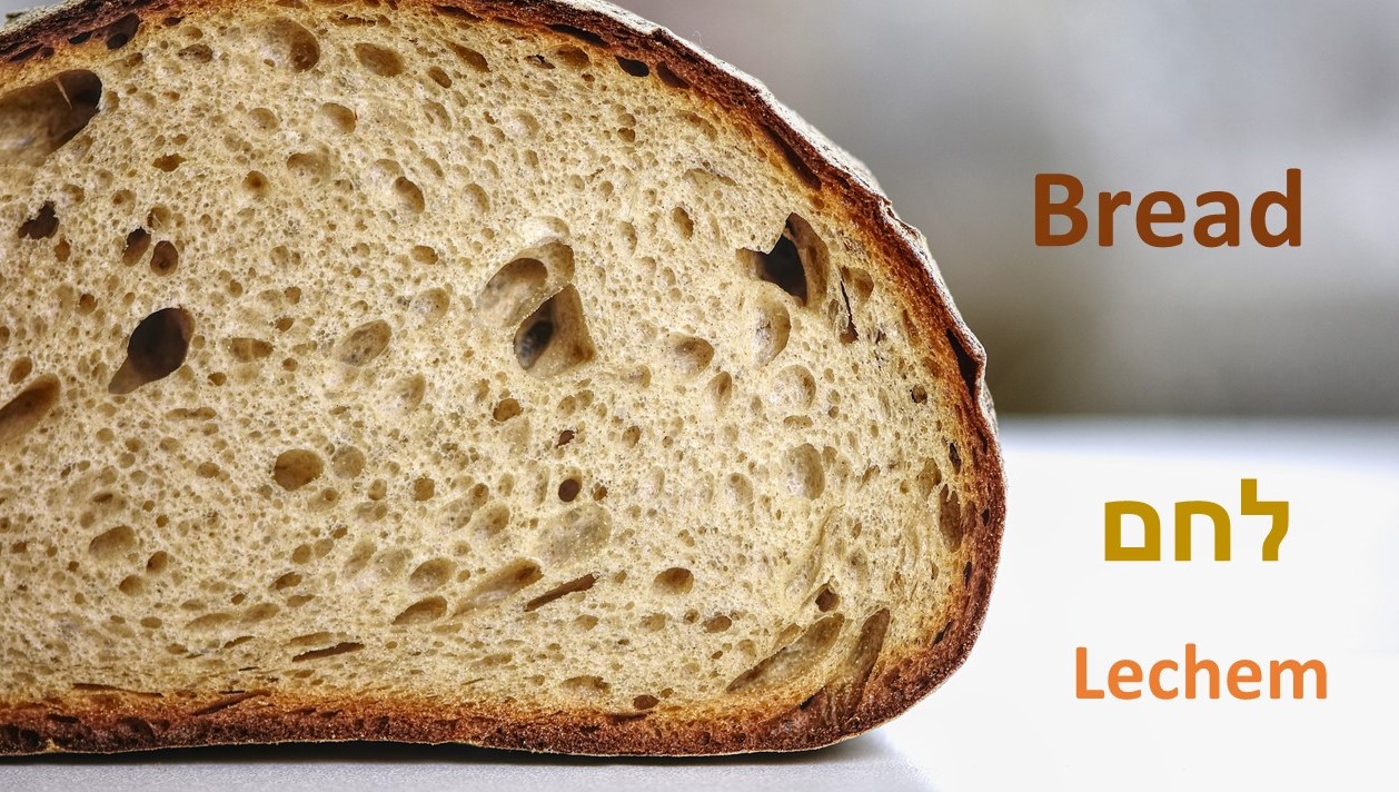Lechem: Revisiting BREAD – Hebrew Word Lessons
